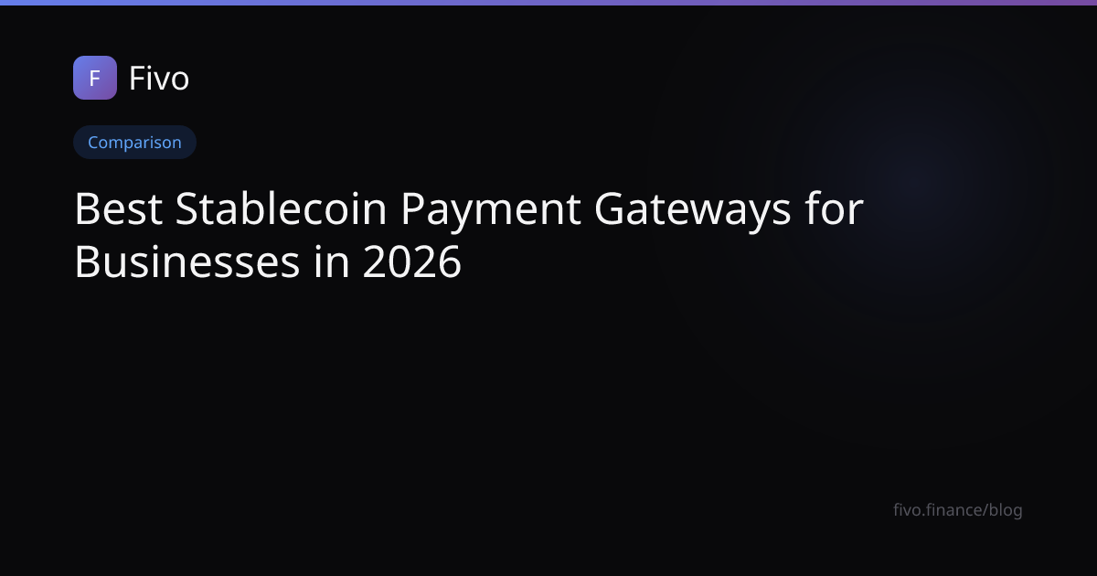 Best Stablecoin Payment Gateways for Businesses in 2026 | Fivo